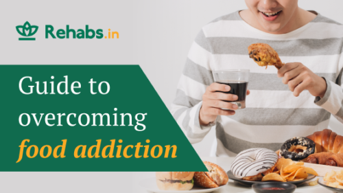 Guide to overcoming food addiction | Rehabs.in Rehabs.in