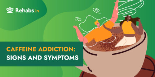 Caffeine Addiction: signs and symptoms | Rehabs.in