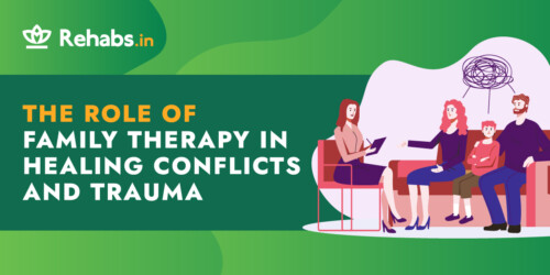 The Role of Family Therapy in Healing Conflicts and Trauma | Rehabs.in ...