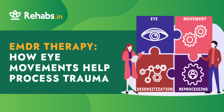 EMDR Therapy: How Eye Movements Help Process Trauma | Rehabs.in Rehabs.in